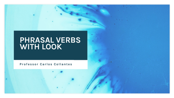Phrasal Verbs with Look | Genially