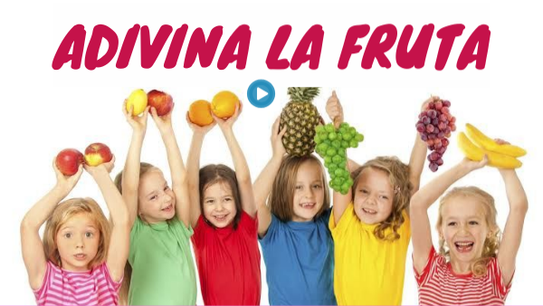 ADIVINA LA FRUTA