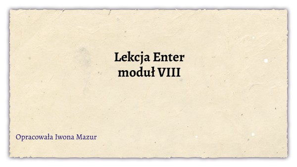 Lekcja Enter Moduł 8 | Genially