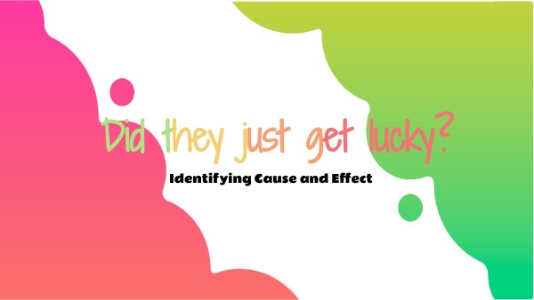 Identifying Cause and Effect | Genially