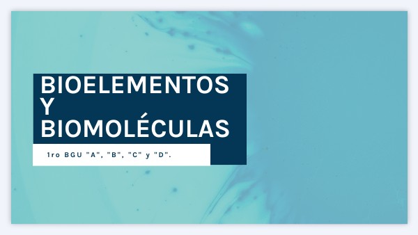 Bioelementos y biomoléculas | Genially