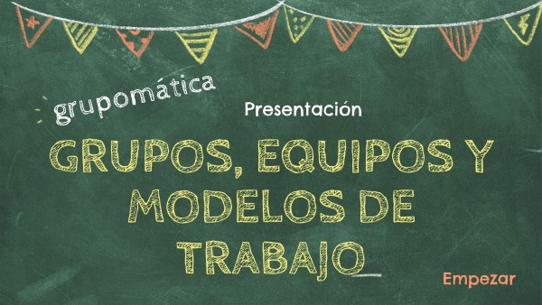 Grupos, equipos y modelos de trabajo | Genially