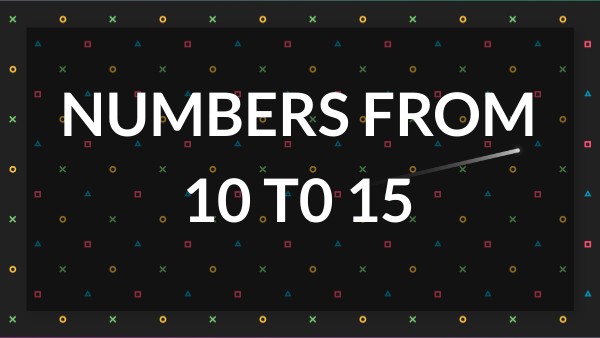 NUMBERS FROM 10 TO 17 | Genially