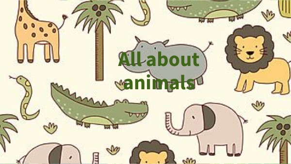 All about animals 3 | Genially
