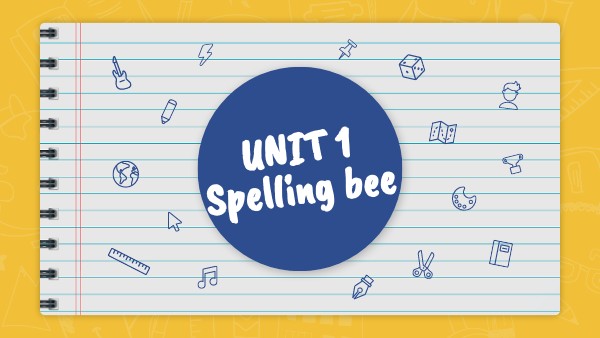 UNIT 1: SPELLING BEE | Genially