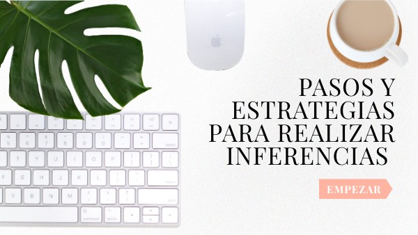 PASOS PARA HACER INFERENCIAS