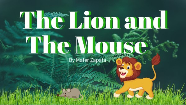 The Lion and The Mouse | Genially