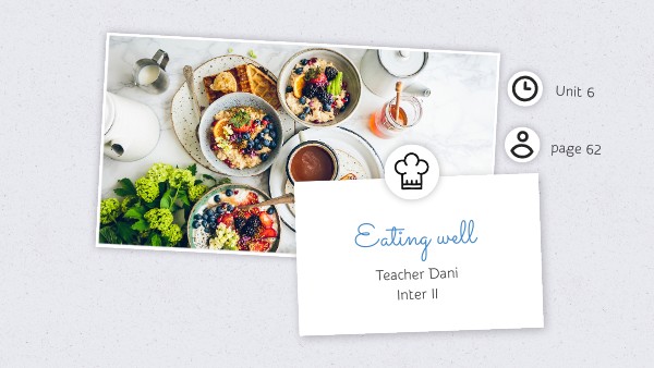Unit 6 - Eating well