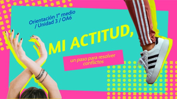 Mi actitud, un paso para resolver conflictos | Genially