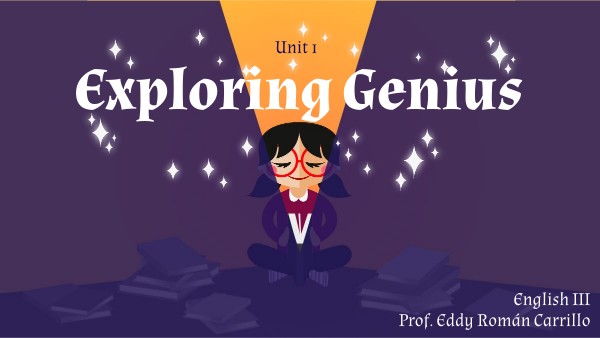 Unit 1: Exploring Genius | Genially