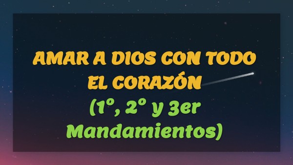 Amar a Dios con todo el corazon | Genially