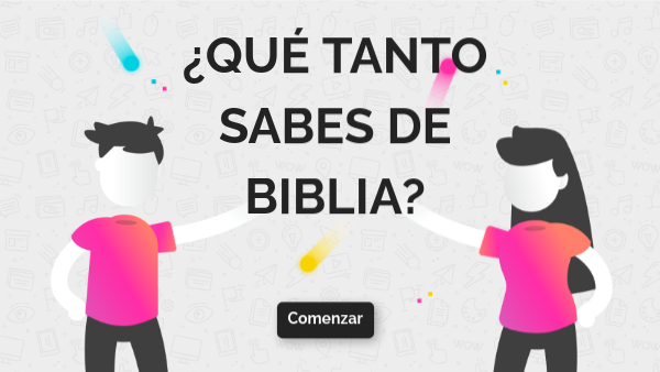 ¿QUÉ TANTO SABES DE LA BIBLIA? | Genially