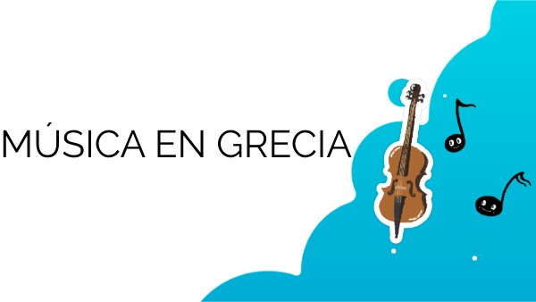 musica en grecia xd | Genially