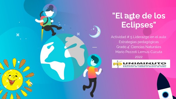 ACTIVIDAD N° 5 LIDERAZGO "EL ARTE DE LOS ECLIPSES" | Genially