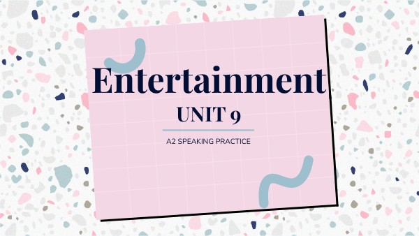 A2-UNIT 9: ENTERTAINMENT | Genially