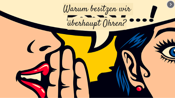 Warum besitzen wir überhaupt Ohren?