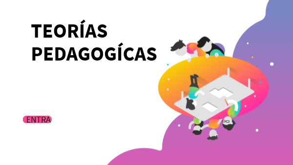 TEORIAS PEDAGOGICAS | Genially