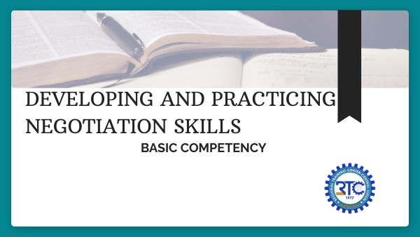 DEVELOPING AND PRACTICING NEGOTIATION SKILLS