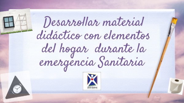 Desarrollo de material didáctico con elementos del hogar | Genially