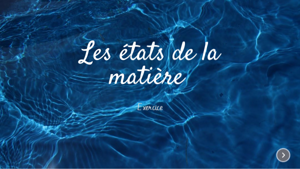 les états de la matière | Genially