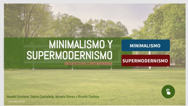 MINIMALISMO Y SUPERMODERNISMO | Genially
