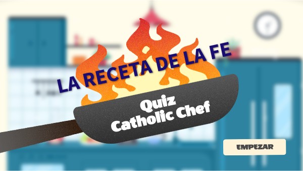 QUIZ CATHOLIC CHEF | Genially