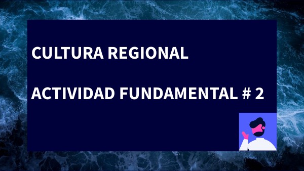 AF2-CULTURA REGIONAL | Genially