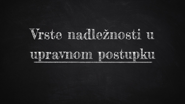Vrste nadležnosti u upravnom postupku | Genially