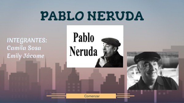 PRESENTACIÓN SOBRE PABLO NERUDA | Genially