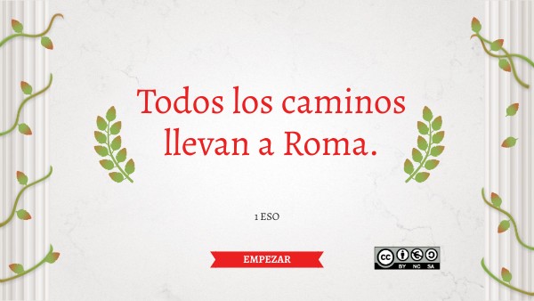 Todos los caminos llevan a Roma.