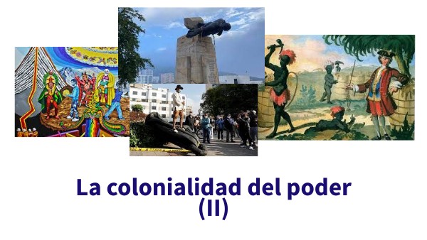 16. Colonialidad del poder (II)