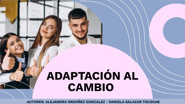 ADAPTACIÓN AL CAMBIO | Genially