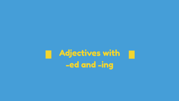 adjectives (ed,ing)