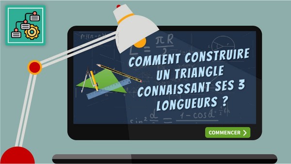 Comment construire un triangle avec ses longueurs | Genially