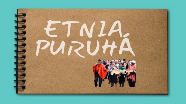 ETNIA PURUHÁ | Genially