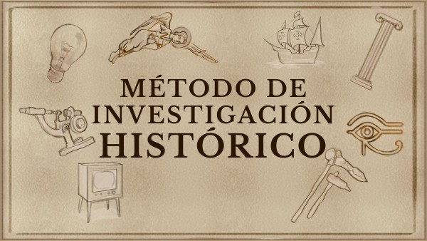 Método De Investigación Histórico Genially