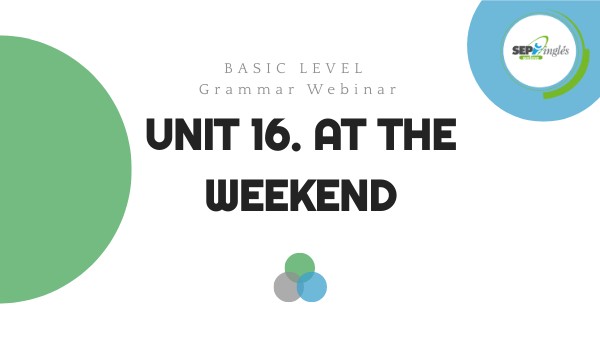 Unit 16 At the weekend | Genially