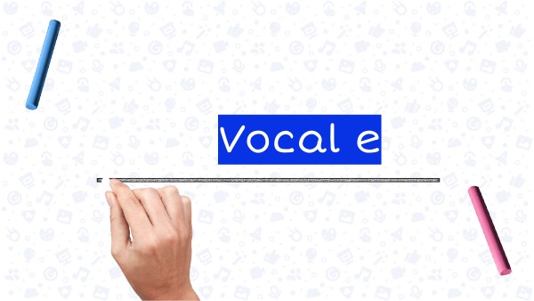 VOCAL E | Genially