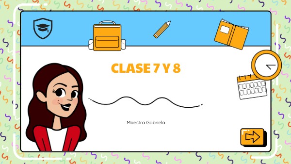 clase 7 y 8 | Genially