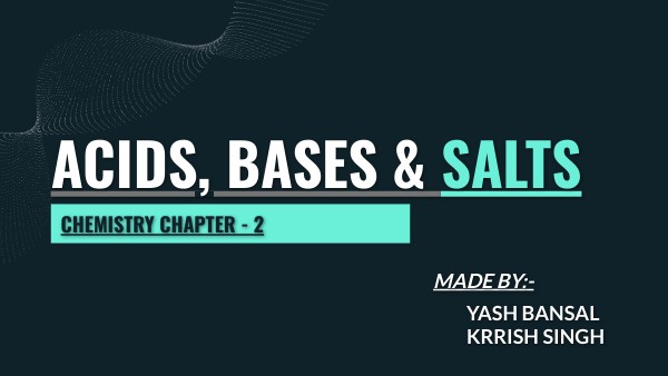 Acids, Bases and Salts | Genially