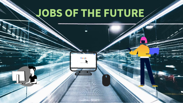 JOBS OF THE FUTURE