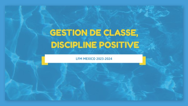 GESTION DE CLASSE, DISCIPLINE POSITIVE | Genially