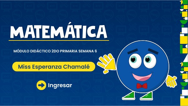 S6 - M6 | MATE | 2DO PRIMARIA | Genially