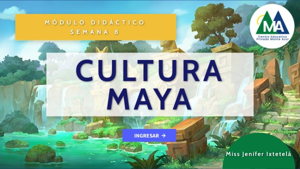 Cultura Maya - S8- M8, 5o. primaria