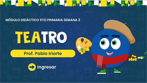 S3 - M3 TEATRO | 5TO PRIMARIA | Genially