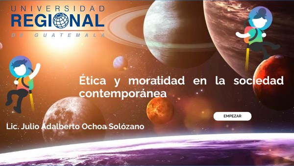 Ética y moralidad en la sociedad contemporánea | Genially