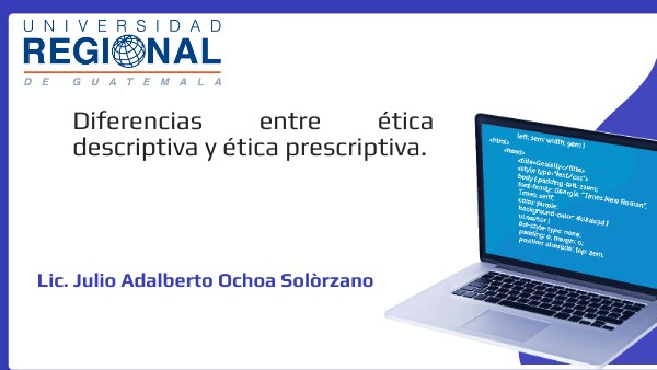 Diferencias entre ética descriptiva y ética prescriptiva. | Genially