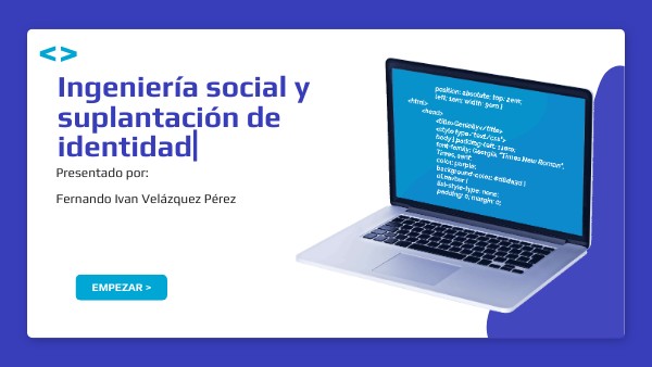 Ingeniería social y suplantación de identidad | Genially