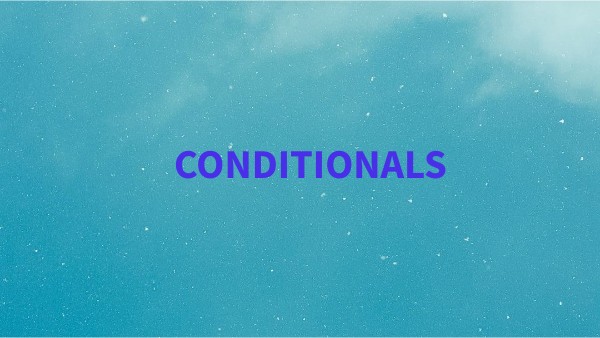 BASIC CONDITIONALS