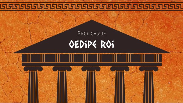 OEdipe Roi - Prologue | Genially